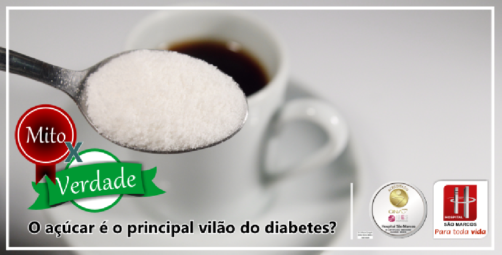 Verdade ou Mito: O açúcar é o principal vilão do diabetes? - Hospital ... Verdade ou Mito: O açúcar é o principal vilão do diabetes? - Hospital ...